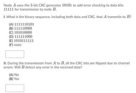Solved Node A Uses The 5 Bit Crc Generator 10101 To Add