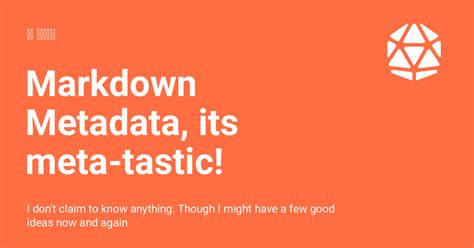 markdown metadata its meta tastic 🤓 🐐‍💨‍🎂