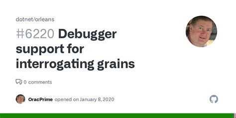 Debugger Support For Interrogating Grains · Issue 6220 · Dotnet