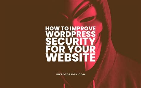 How To Improve Wordpress Security For Your Website In 2022