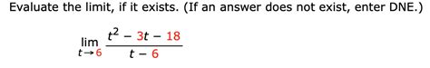 Solved Evaluate The Limit If It Exists If An Answer Does Chegg