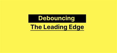 Debounce In Javascript The Leading Edge By Eishta Expediagroup Sde 3 Towards Dev