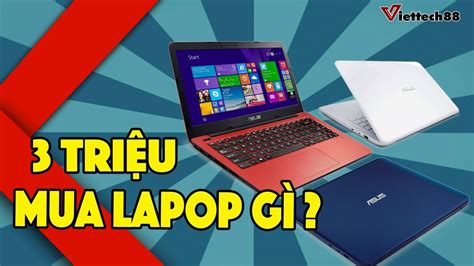 Laptop giá triệu Laptop giá rẻ như vậy mua laptop gì YouTube