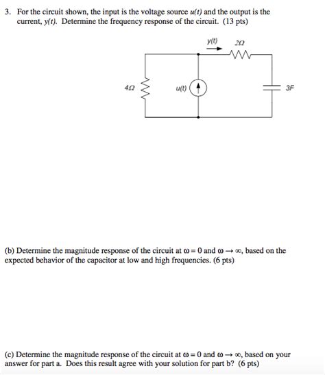 Solved 3 For The Circuit Shown The Input Is The Voltage