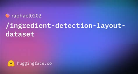 Raphael0202 Ingredient Detection Layout Dataset · Datasets At Hugging Face