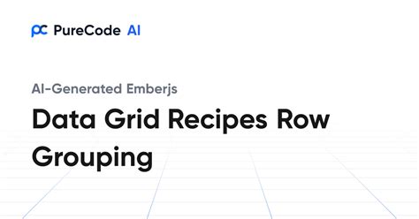 Deploy Emberjs Data Grid Recipes Row Grouping Fast With Ai