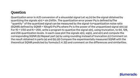Solved Quantization Error In Ad Conversion Of A Sinusoidal Signal Let Xqn Be The Signal