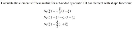 Solved Calculate The Element Stiffness Matrix For A 3 Noded