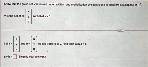 solved show that the given set v is closed under addition and