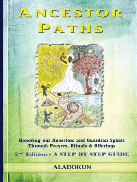 Ancestor Paths Honoring Our Ancestors And Guardian Spirits Through