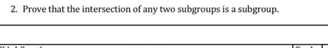 solved 2 prove that the intersection of any two subgroups
