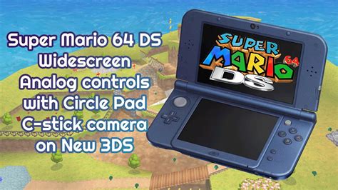 Super Mario 64 Ds Widescreen And Analog Controls On 3ds Youtube