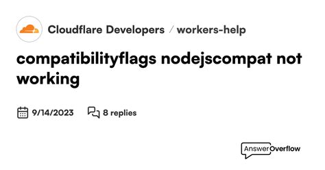 Compatibilityflags Nodejscompat Not Working Cloudflare Developers