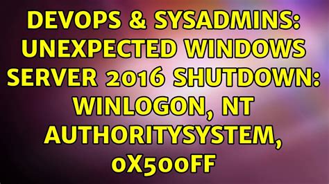 DevOps SysAdmins Unexpected Windows Server 2016 Shutdown Winlogon