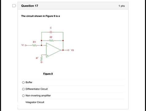 Solved Question 17 The Circuit Shown In Figure 9 Is A Differentiator