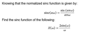 Solved Knowing That The Normalized Sinc Function Is Given