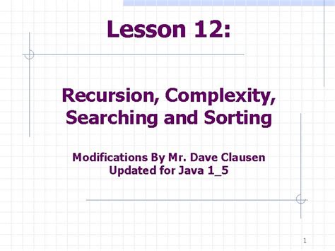 Lesson 12 Recursion Complexity Searching And Sorting Modifications