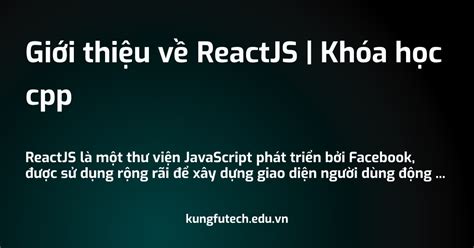Giới Thiệu Về Reactjs Khóa Học Cpp