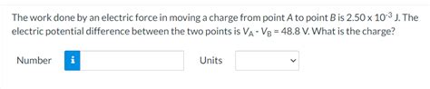 Solved The Work Done By An Electric Force In Moving A Charge