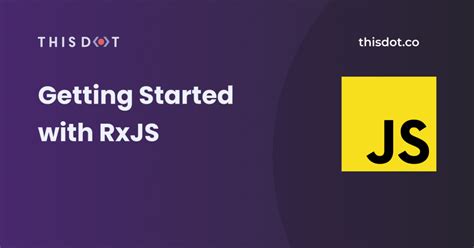 Getting Started With Rxjs This Dot Labs