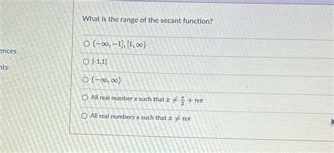 Solved What Is The Range Of The Secant