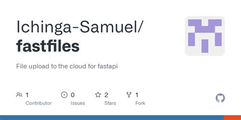 Github Ichinga Samuelfastfiles File Upload To The Cloud For Fastapi