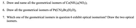 Solved Draw And Name All The Geometrical Isomers Of Chegg