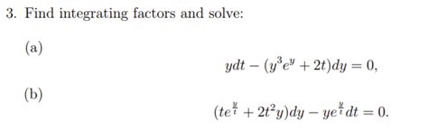 Solved 3 Find Integrating Factors And Solve A