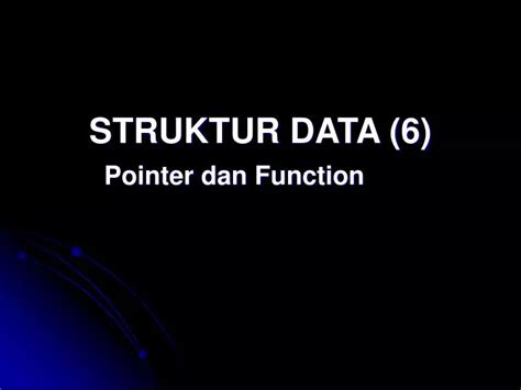 Ppt Struktur Data 6 Pointer Dan Function Powerpoint Presentation