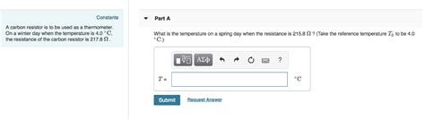 Solved Constants Part A A Carbon Resistor Is To Be Used As A Chegg Com