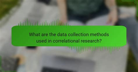 Correlational Research In Psychology Understanding Relationships Data Collection Methods And
