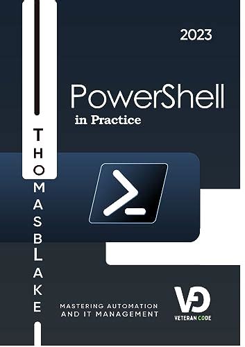 Powershell In Practice Mastering Automation And It Management Let Me Read