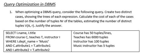 Solved Query Optimization In Dbms 1 When Optimizing A Dbms