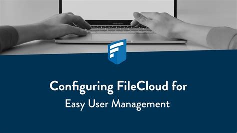 Configuring Filecloud For Easy User Management Youtube