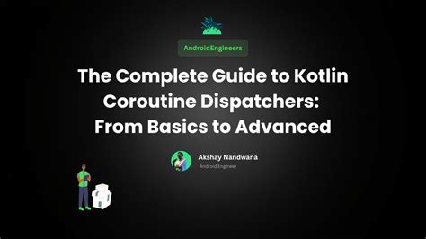 The Complete Guide To Kotlin Coroutine Dispatchers From Basics To Advanced