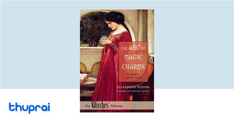 The Abc Of Magic Charms A Revised And Expanded Edition By Elizabeth
