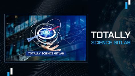 Totally Science Gitlab Features Benefits And Guide To Use