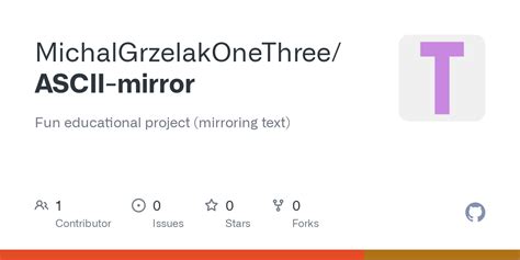 Github Michalgrzelakonethree Ascii Mirror Fun Educational Project