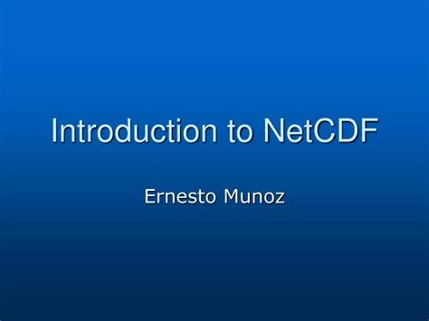 ppt introduction to netcdf powerpoint presentation free download id 3136475