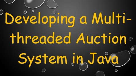 Developing A Multi Threaded Auction System In Java Youtube