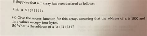 solved suppose that a c array has been declared as follows