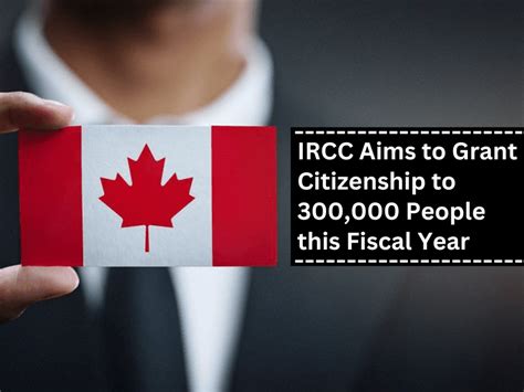 IRCC Aims To Grant Citizenship To 300 000 People This Fiscal Year Oasis India