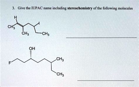 SOLVED Give The IUPAC Name Including Stereochemistry Of The Following