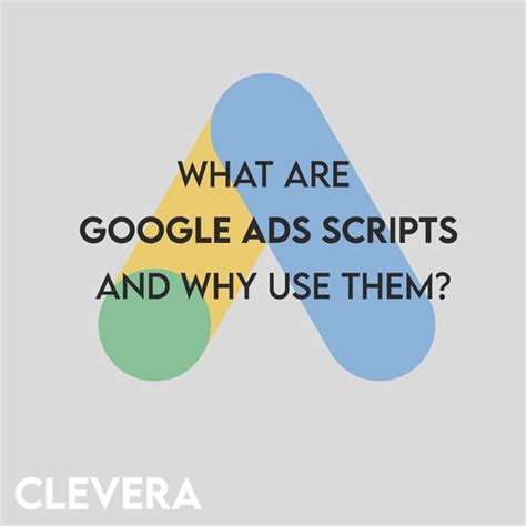 What Are Google Ads Scripts And Why Use Them Clevera