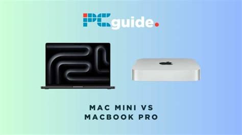 Mac Mini Vs MacBook Pro Which Apple Device Is For You PC Guide