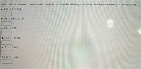 Solved Given That Z Is A Standard Normal Random Variable Chegg