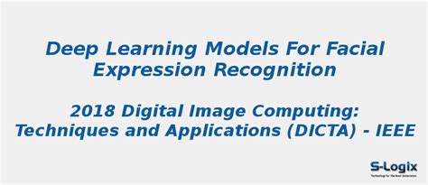 Deep Learning Models For Facial Expression Recognition S Logix