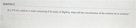 Solved If A ML Solution Is Made Containing Moles Of Chegg Com