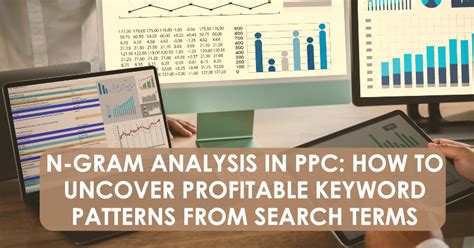 N Gram Analysis In Ppc How To Uncover Profitable Keyword Patterns From Search Terms