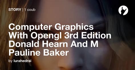 Computer Graphics With Opengl Rd Edition Donald Hearn And M Pauline Baker Coub